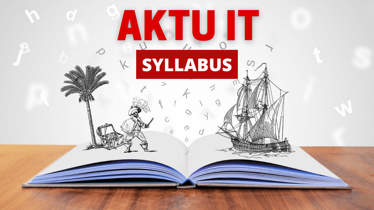 AKTU B.TECH IT All Year SYLLABUS - topperworld